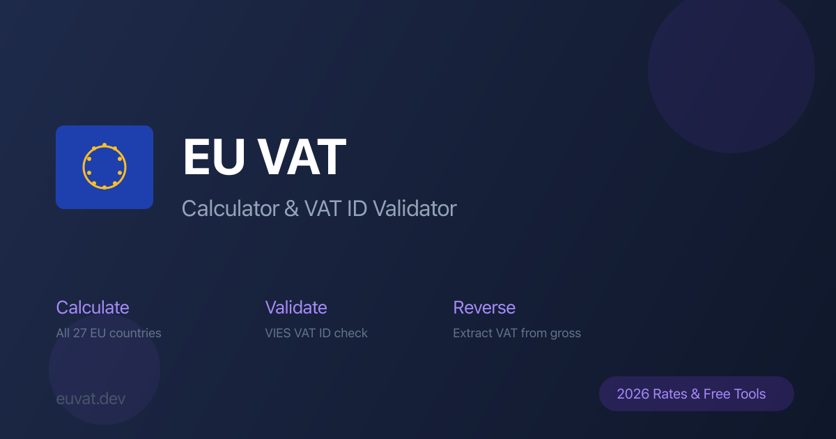 How to Validate EU VAT Numbers with VIES (2026 Guide) - EU VAT Calculator